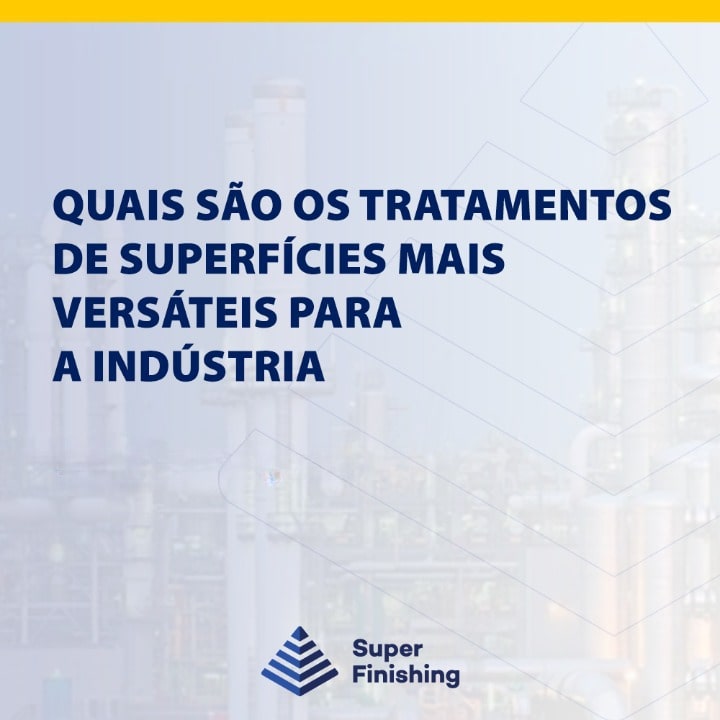 Quais são os tratamentos feitos pela Super Finishing? - Superfinishing